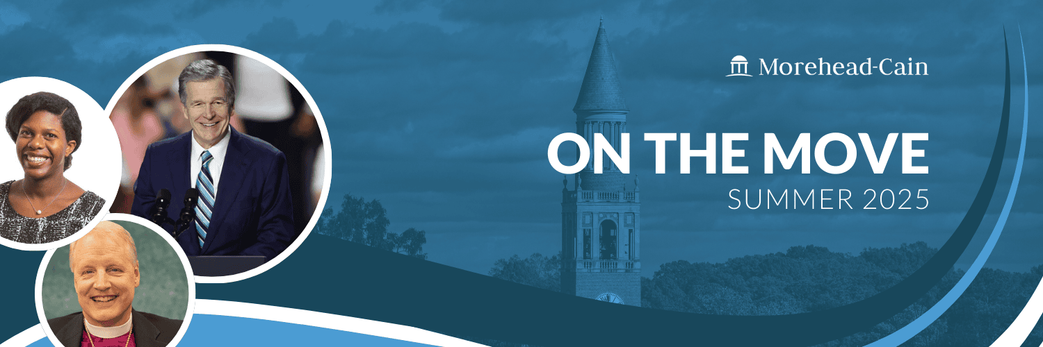 Morehead-Cains on the move: Summer 2025 | Morehead-Cain